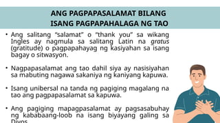 Pagiging Mapagpasalamat, pagkilala sa mga Biyaya na Napapasaiyo ...