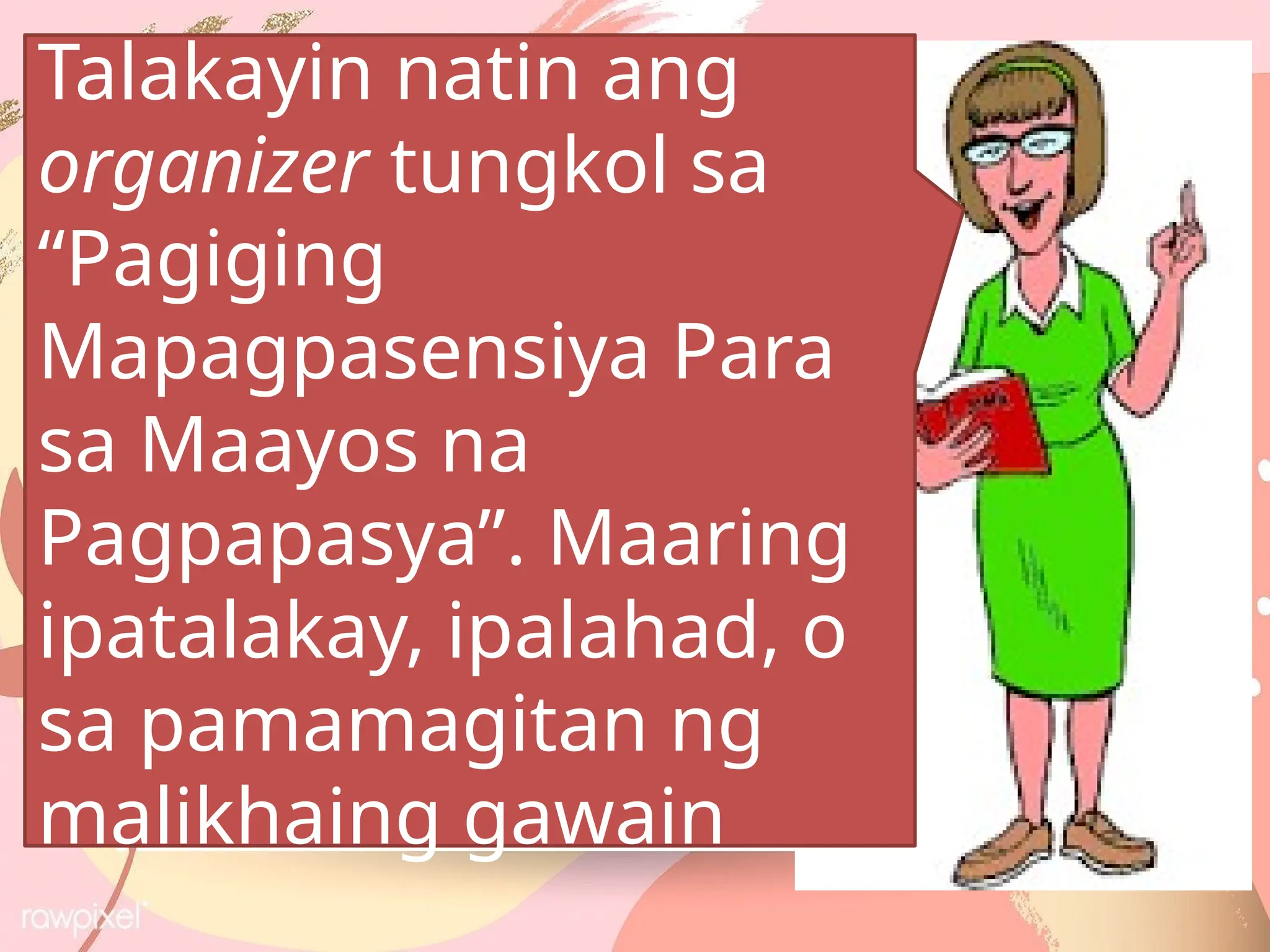 Pagiging Mapagpasensiya para sa Maayos na Pagpapasya.pptx
