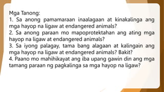 Pagkalinga sa mga Hayop na Ligaw o Endangered Species PPT.pptx