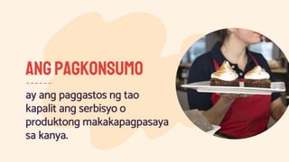 Pagkonsumo (Konsepto at mga Salik) | PPTX