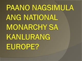 Paglakas ng europe national monarchy | PPT
