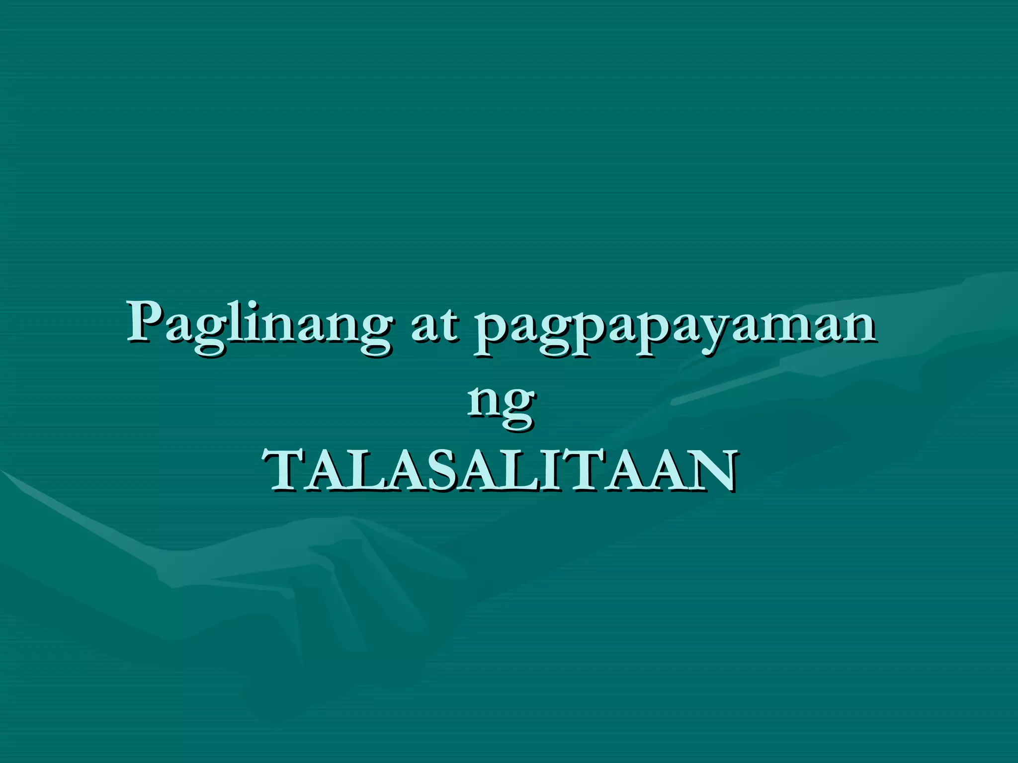 Paglinang At Pagpapayaman | PPT