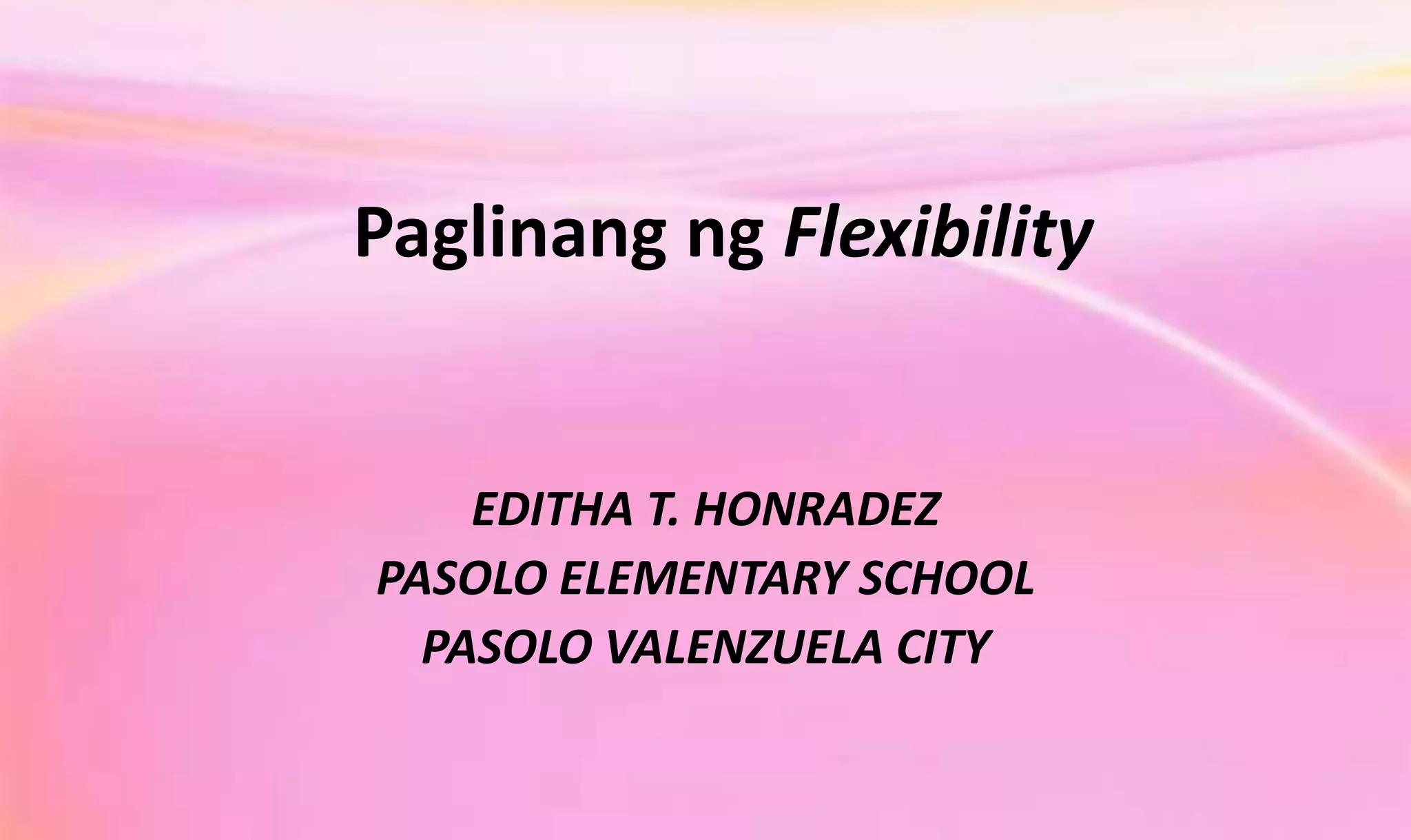 Paglinang ng flexibility | PPTX