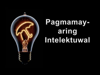 Pagmamay aring-intelektuwal | PPTX