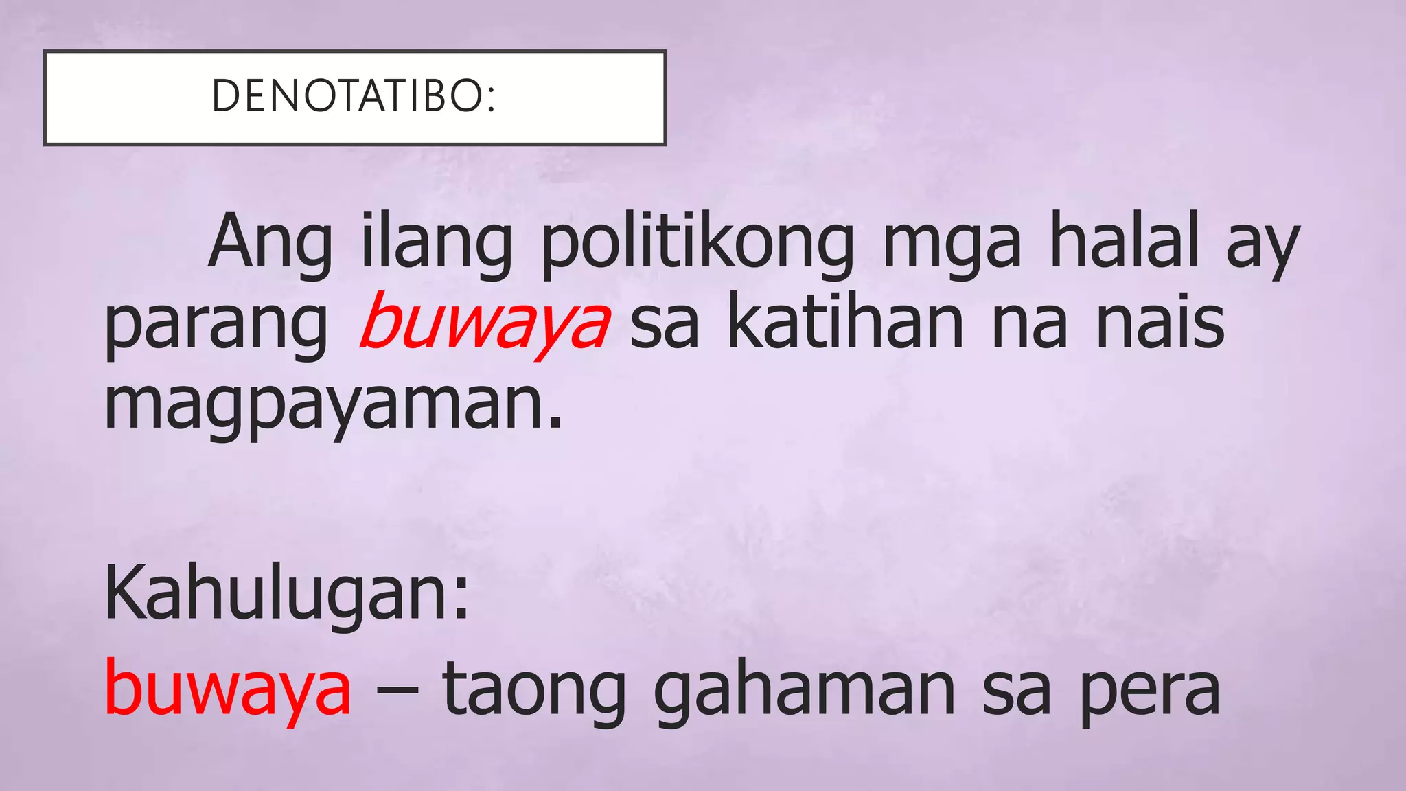Pagpapakahulugang Denotatibo at Konotatibo | PPSX