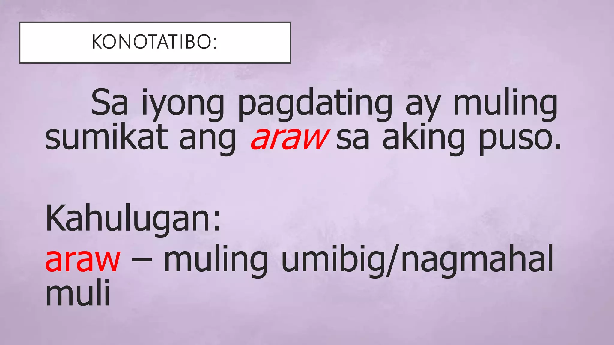 Pagpapakahulugang Denotatibo at Konotatibo | PPSX