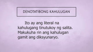 Pagpapakahulugang Denotatibo at Konotatibo | PPSX