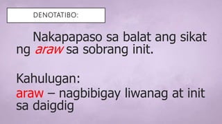 Pagpapakahulugang Denotatibo at Konotatibo | PPSX