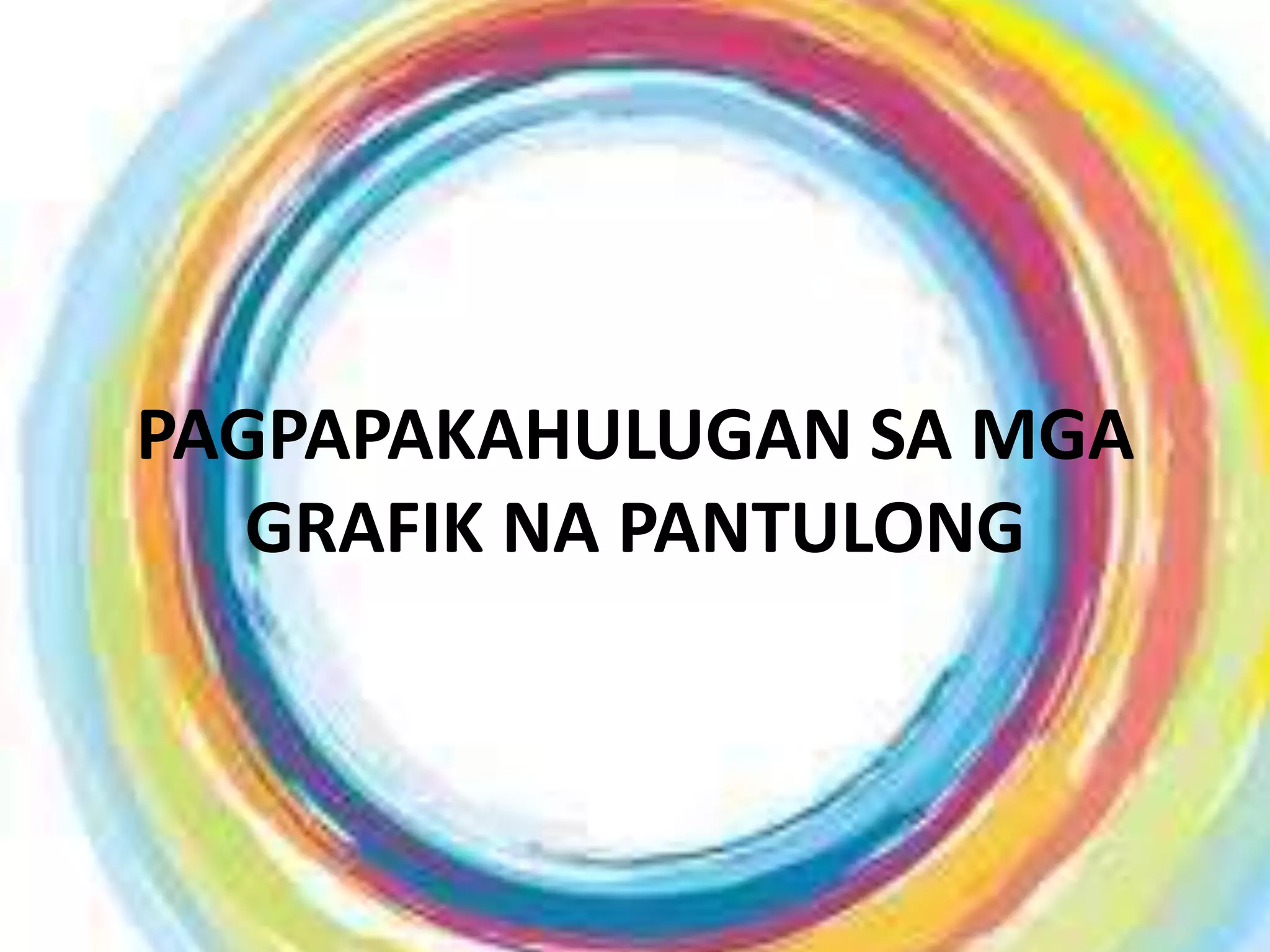 Pagpapakahulugan sa mga grafik na pantulong copy | PPTX