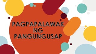 Pagpapalawak ng Pangungusap Fil 10.pptx