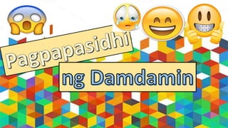 Pagpapasidhi ng damdamin | PPTX
