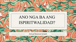 Pagpapatunay-na-nagpapaunlad-ng-pagkatao-ang-ispiritwalidad.pptx