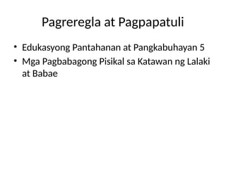 Pagreregla_at_Pagpapatuli_ang pagbibinata at pagdadalaga ng mga ...