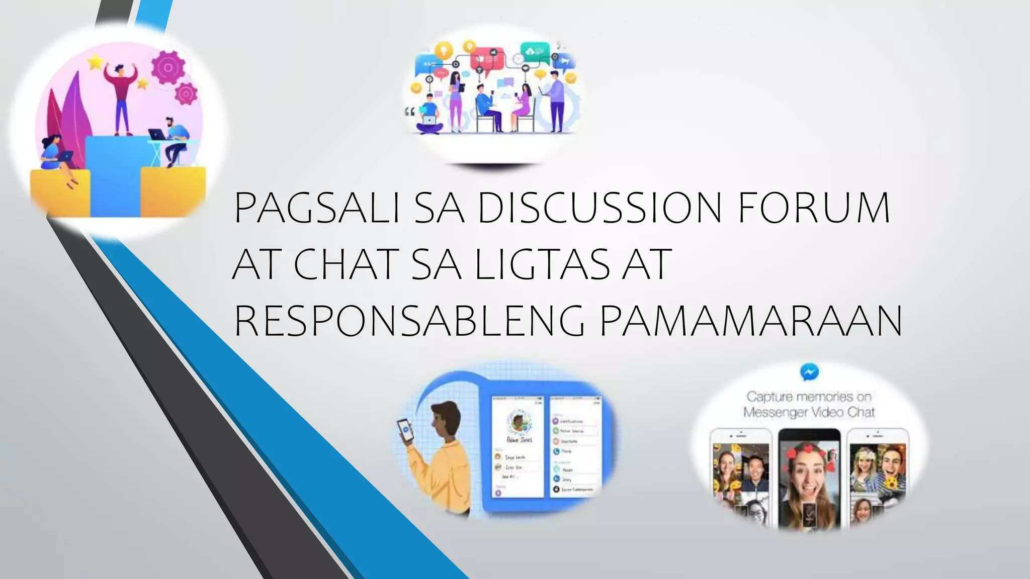 PAGSALI SA DISCUSSION FORUM AT CHAT SA LIGTAS AT RESPONSABLENG ...