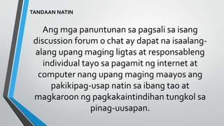 PAGSALI SA DISCUSSION FORUM AT CHAT SA LIGTAS AT RESPONSABLENG ...