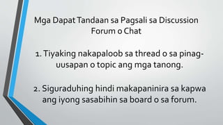 PAGSALI SA DISCUSSION FORUM AT CHAT SA LIGTAS AT RESPONSABLENG ...
