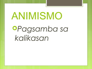 Pagsamba ng mga sinaunang pilipino | PPT