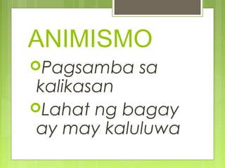 Pagsamba ng mga sinaunang pilipino | PPT