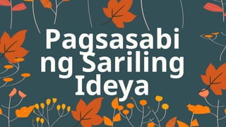 Mga Dapat Tandaan sa Pagsasabi ng Sariling Ideya.pptx
