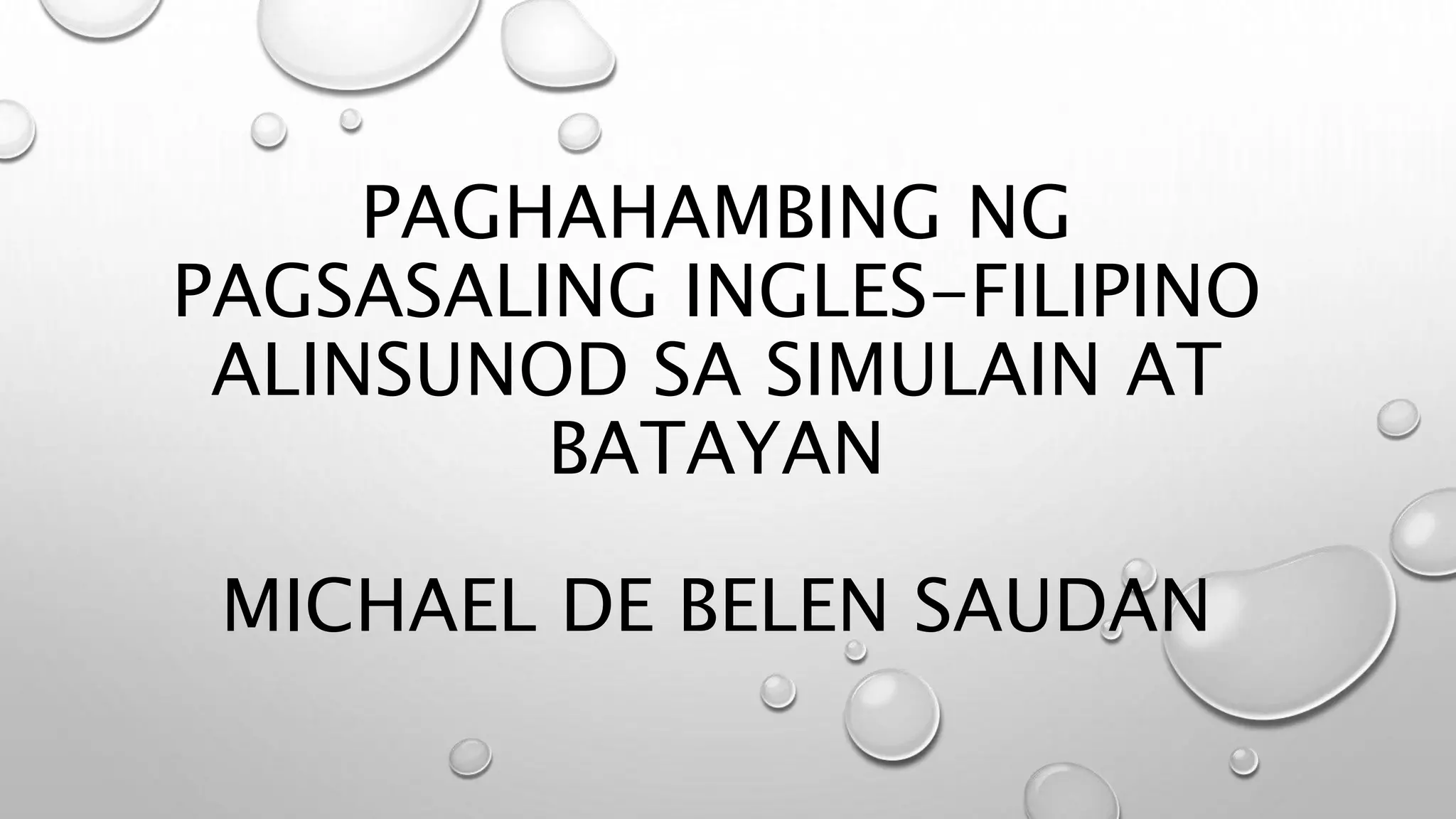Paghahambing ng Pagsasaling Ingles-Filipino alinsunod sa simulain at ...