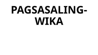 Pagsasaling- Wika ( FILIPINO 10 )...pptx