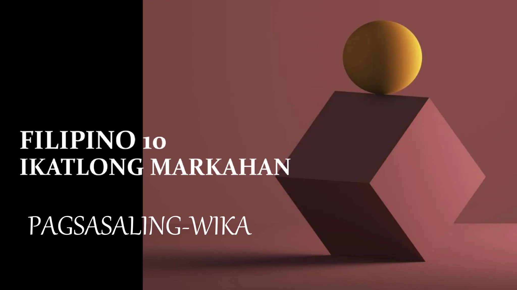 Filipino 10- Ikatlong Markahan-PAGSASALING WIKA PAGSASANAYptx | PPTX