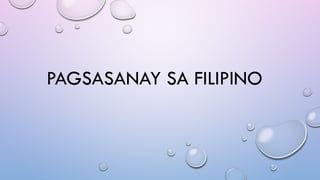 Pagsasanay sa filipino jfheksjidwehmchgf | PPTX