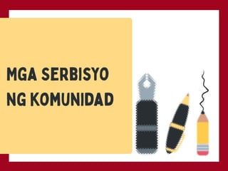 PAGSASANAY SA PAGBASA Mga serbisyo ng Komunidad grade 2 at mga ...