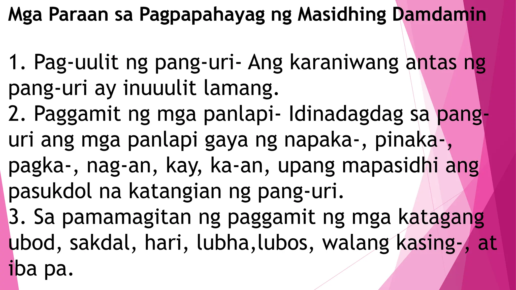 Emosyon o damdamin na nagpapakita ng pagsidhi mula sa karaniwan ...