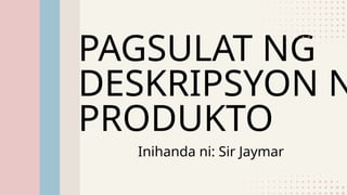 PAGSULAT-NG-DESKRIPSIYONncadniacs;a.pptx