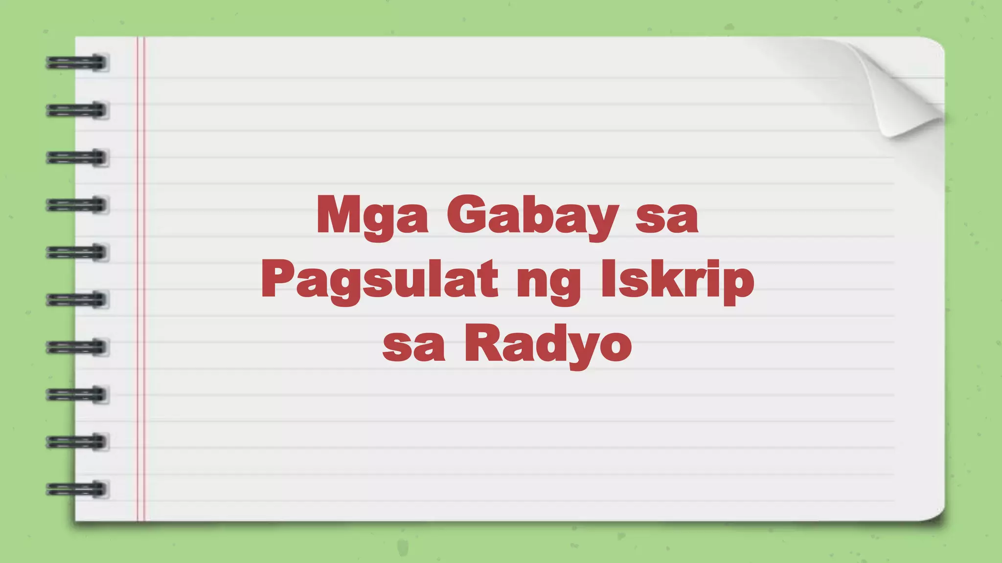 PAGSULAT NG PANRADYONG ISKRIP AT PAGWAWASTO AT PAG-UULO NG BALITA | PPTX