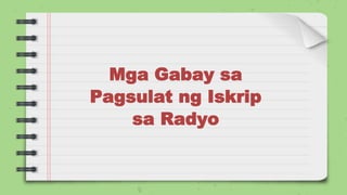 PAGSULAT NG PANRADYONG ISKRIP AT PAGWAWASTO AT PAG-UULO NG BALITA | PPTX