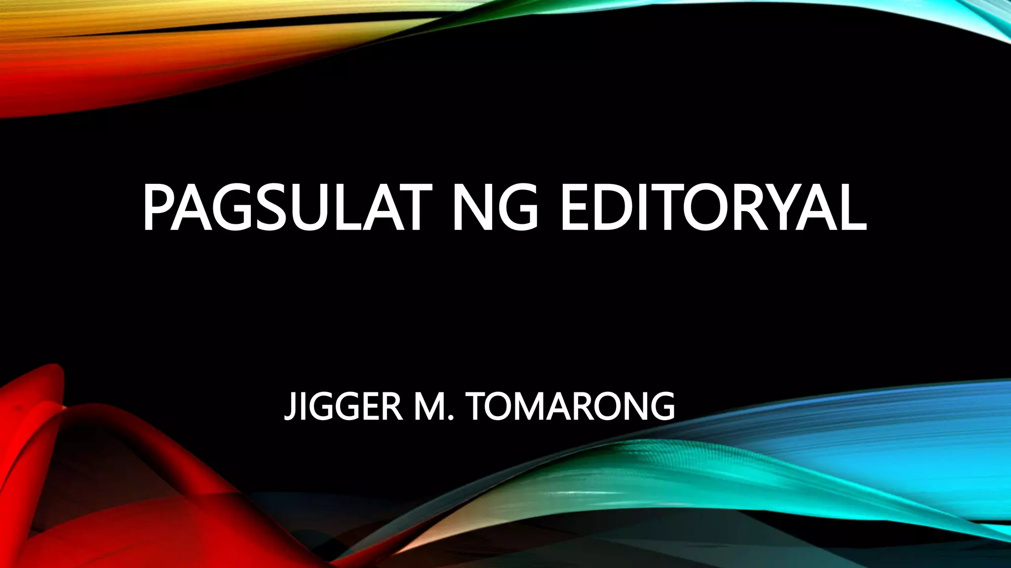 Pagsulat ng Editoryal.pptx