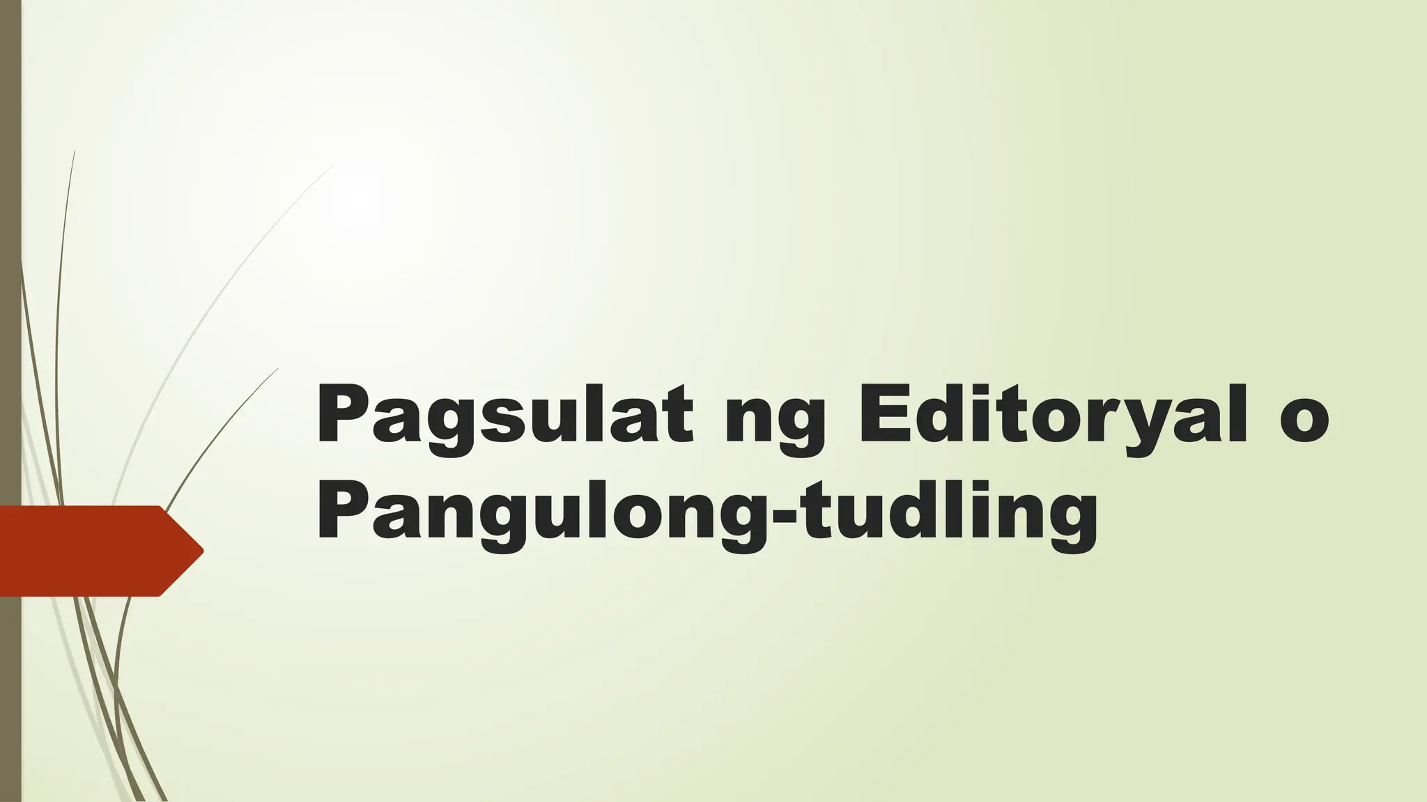 Pagsulat ng Editoryal o Pangulong-tudling.pptx