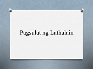 Pagsulat ng Lathalain, FILIPINO LATHALAIN.pptx