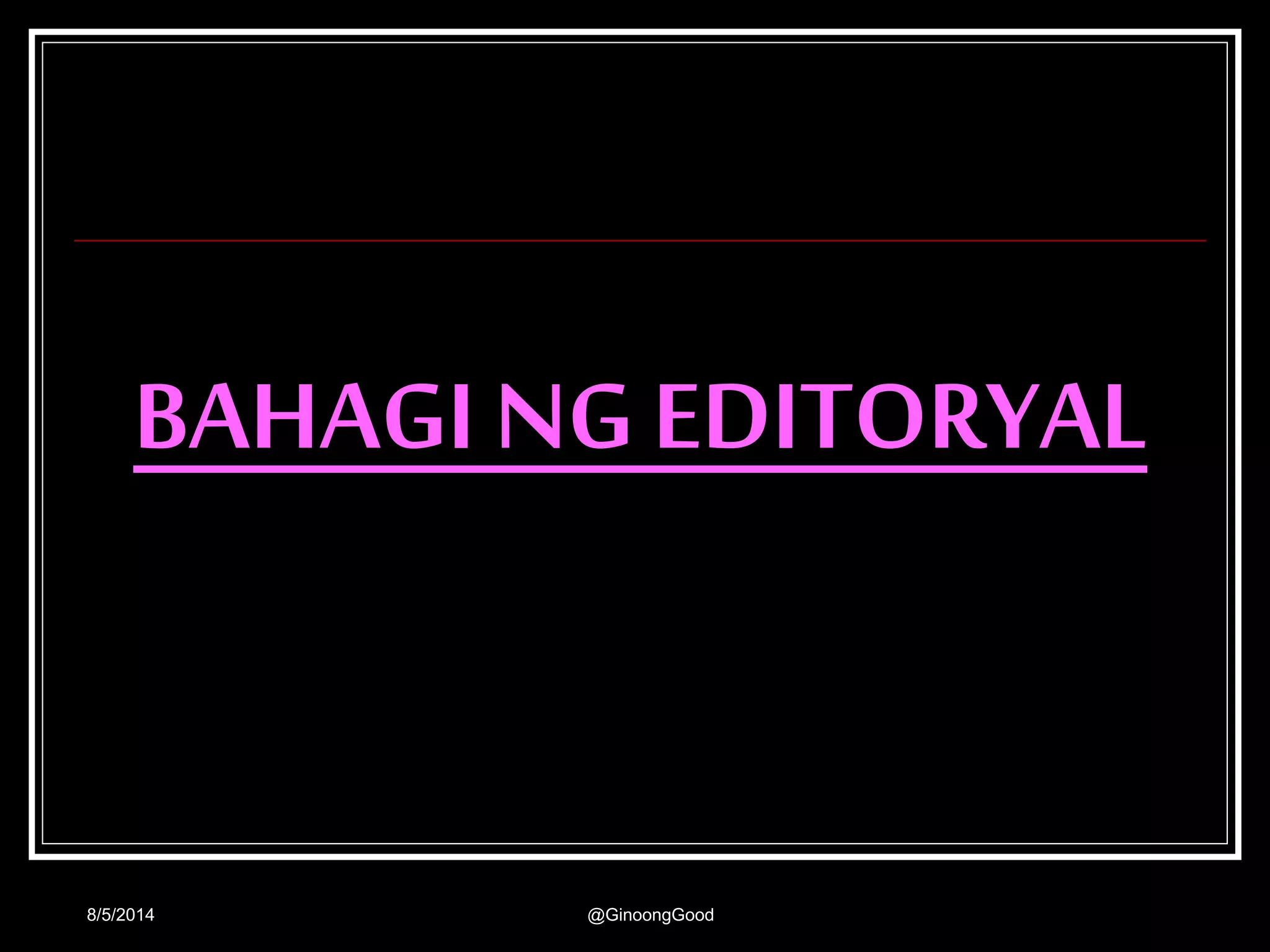 Pagsulat ng Pangulong-tudling (Editorial) | PPTX
