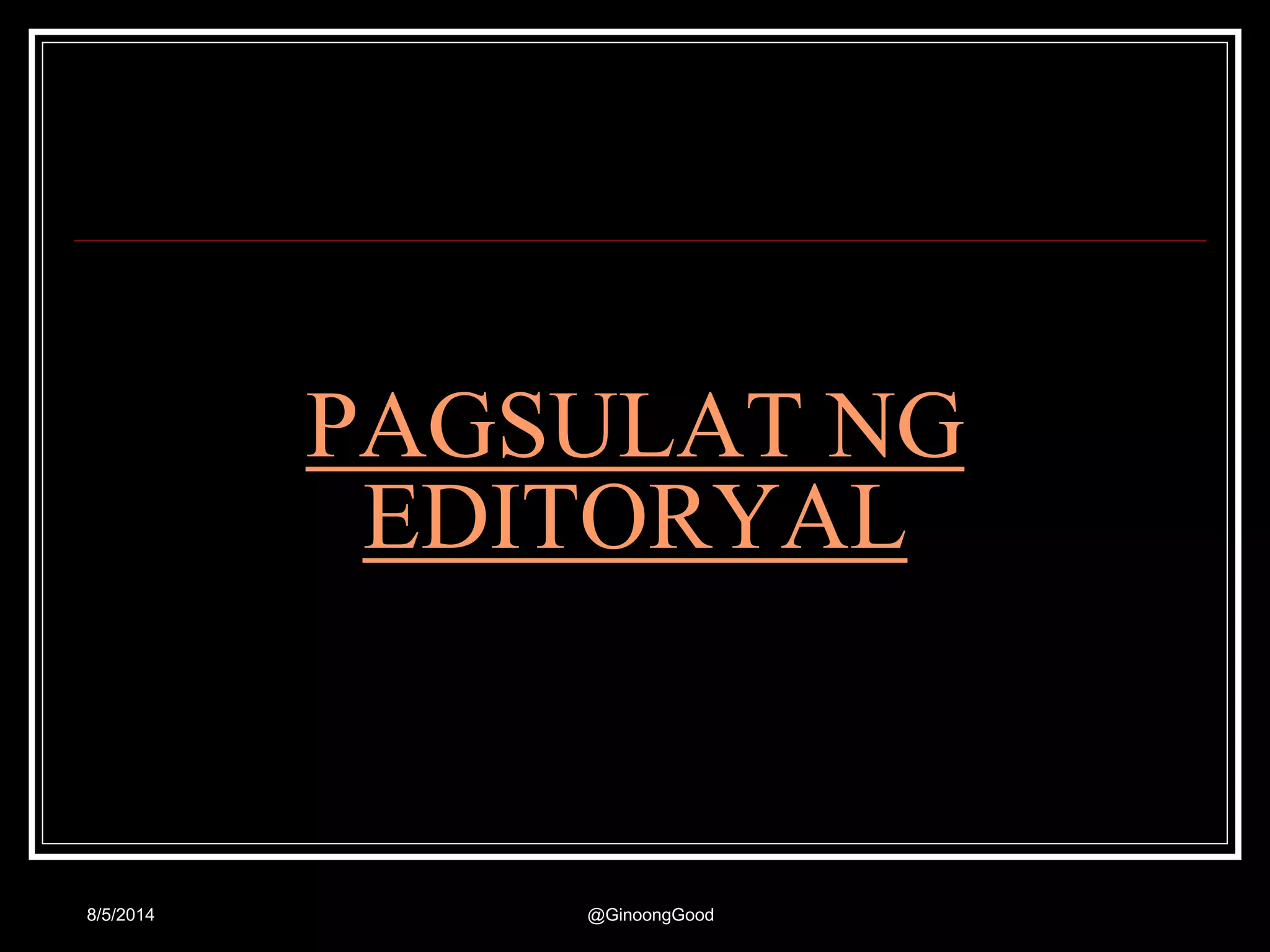 Pagsulat ng Pangulong-tudling (Editorial) | PPTX