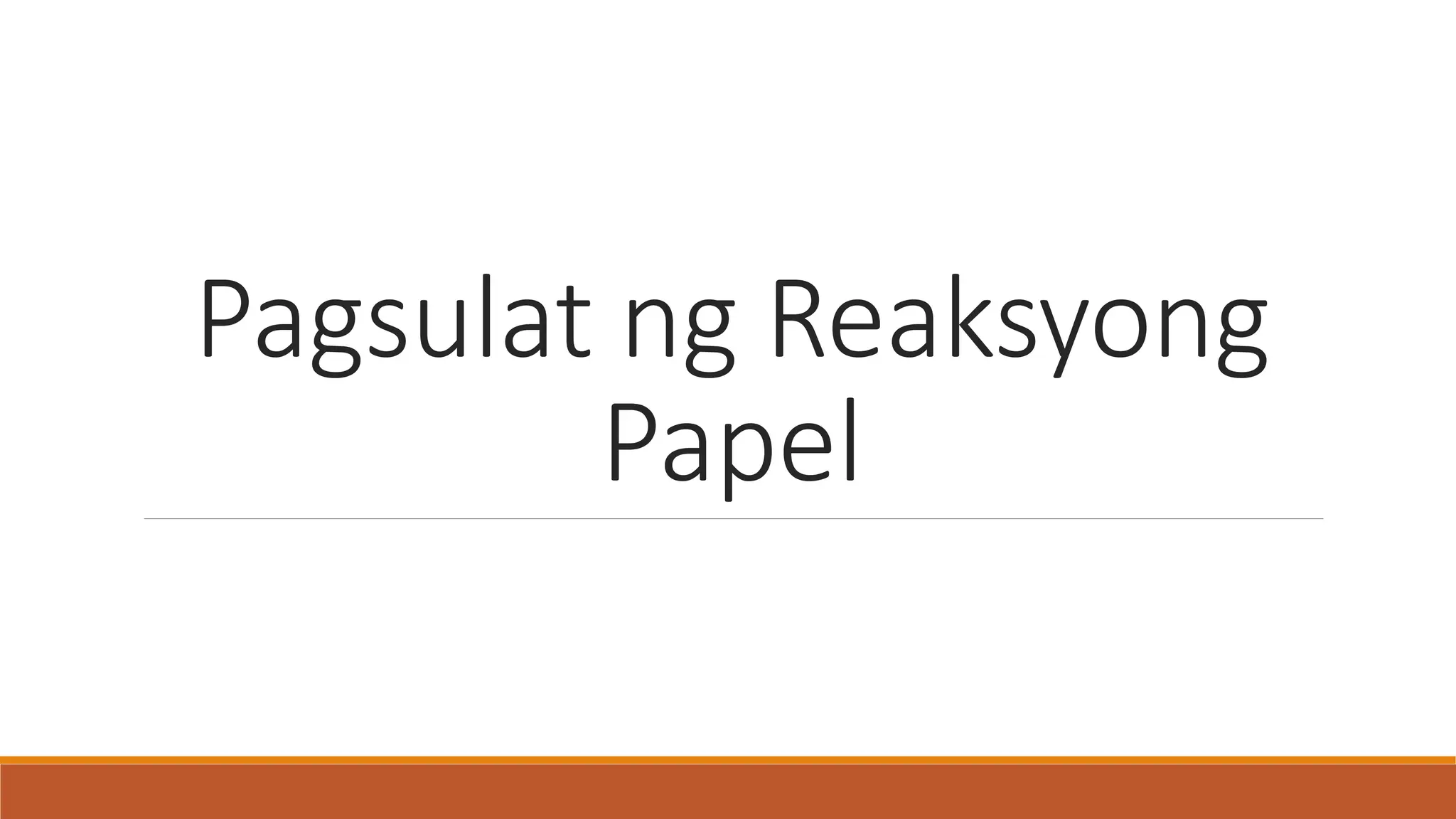 Pagsulat ng Reaksyong Papel.pptx