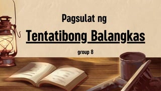 _Pagsulat ng Tentatibong Balangkas (G8)_20250915_132208_0000.pdf