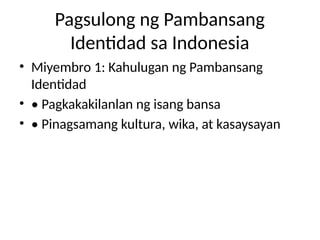 Pagsulong_Pambansang_Identidad_Indonesia.pptx