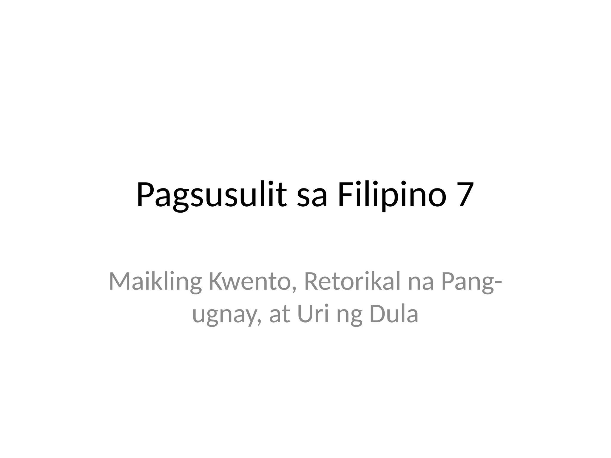 Pagsusulit_Filipino7_Complete for grade 7.pptx