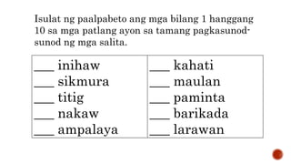 Pagsusunod sunod nang paalpabeto ng mga 8-10 salita | PPTX