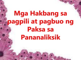 PAGSUSURI-Mga_Hakbang_sa_pagpili_at_pagbuo_ng_Paksa.pptx