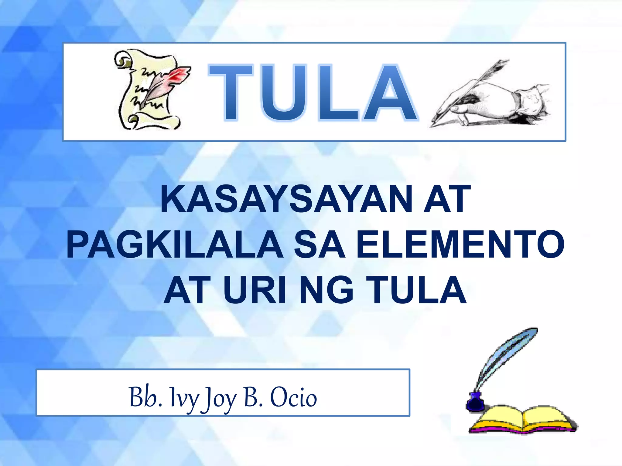 PAGTALAKAY SA TULA - KASAYSAYAN, DEPINISYON AT ELEMENTO | PPTX