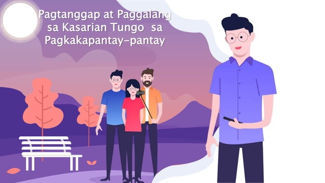 Pagtanggap-at-Paggalang-sa-Kasarian-Tungo-sa-Pagkakapantay-pantay.pptx