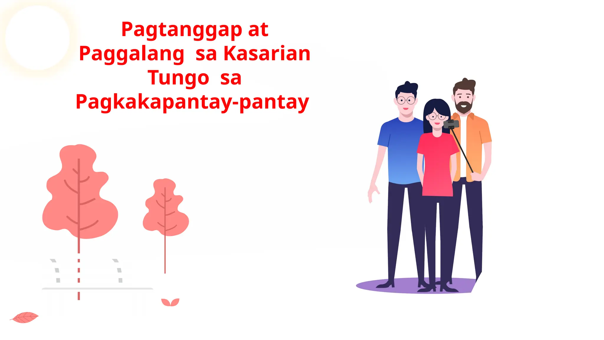 Pagtanggap at Paggalang sa Kasarian Tungo sa Pagkakapantay-pantay AP 10 ...