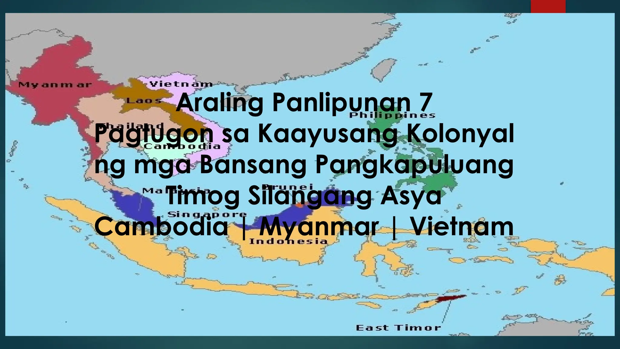 PAGTUGON KAAYUSAN KOLONYAL SA MGA BANSA SA TIMOGSILANGAN.pptx