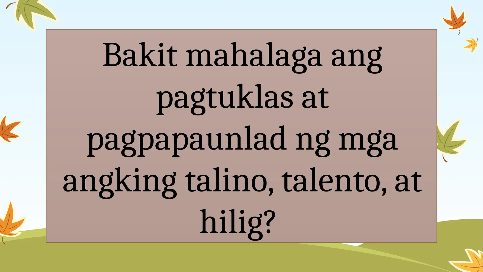 Pagtuklas at Pagpapaunlad ng Sariling Talento at Hilig VE3.pptx