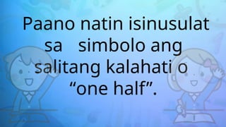 ang PAGTUKOY SA KALAHATI NG ISANG BUO.pptx
