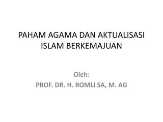 PAHAM-AGAMA-DAN-AKTUALISASI-ISLAM-BERKEMAJUAN-Copy.pptx